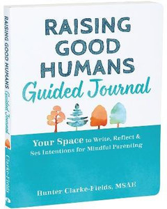 Raising Good Humans Guided Journal: Buy Raising Good Humans Guided ...