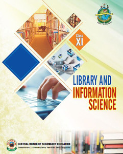 CBSE LIBRARY AND INFORMATION SCIENCE(Class 11) A Complete book for ...