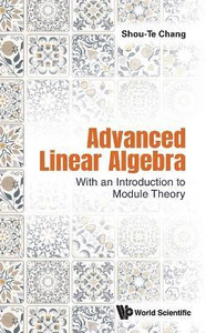 Advanced Linear Algebra: With An Introduction To Module Theory: Buy ...