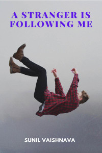 A Stranger is Following Me: Buy A Stranger is Following Me by Sunil ...