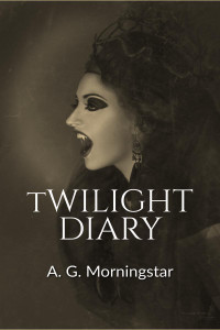 Twilight Diary - FANTASY-FICTION, VAMPIRES, WITCHS, DARK MAGIC, ADULT ...
