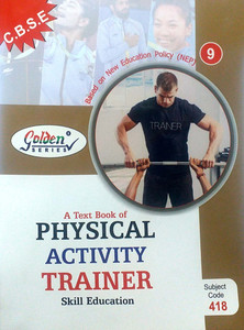 Golden Series Class 9 A Text Book Of Physical Activity Trainer Skill ...