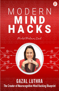 Modern Mind Hacks: Buy Modern Mind Hacks by Gazal Luthra at Low Price ...