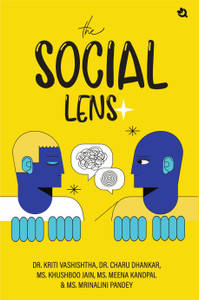 The Social Lens: Buy The Social Lens by Dr. Kriti Vashishtha, Dr. Charu ...