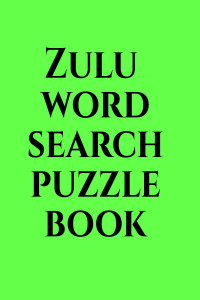 Zulu word search puzzle book: Buy Zulu word search puzzle book by Gss ...