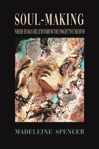 Soul-Making: Buy Soul-Making by Spencer Madeleine at Low Price in India ...