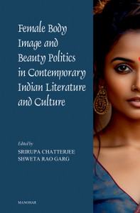 Female Body Image and Beauty Politics in Contemporary Indian Literature ...