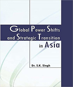 Global Power Shifts and Strategic Transition in Asia: Buy Global Power ...
