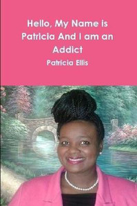 Hello, My Name is Patricia And I am an Addict: Buy Hello, My Name is ...