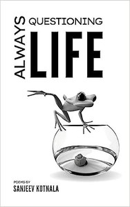Always Questioning Life: Buy Always Questioning Life by SANJEEV KOTNALA ...