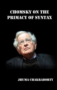 Chomsky on the Primacy of Syntax: Buy Chomsky on the Primacy of Syntax ...