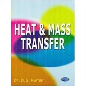 Heat & Mass Transfer by Dr. D.S. Kumar: Buy Heat & Mass Transfer by Dr ...
