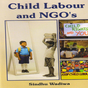 Child Labour and NGO's: Buy Child Labour and NGO's by Sindhu Wadiwa at ...