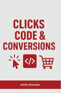 Clicks, Code & Conversions: Buy Clicks, Code & Conversions by Ashish ...