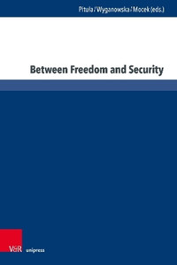 Between Freedom and Security: Buy Between Freedom and Security by ...