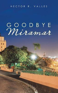 Goodbye Miramar: Buy Goodbye Miramar by Valles Hector R at Low Price in ...