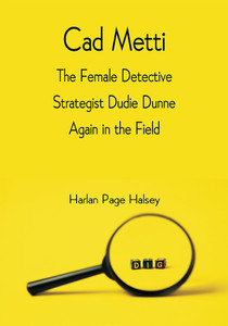 Cad Metti, The Female Detective Strategist Dudie Dunne Again in the ...