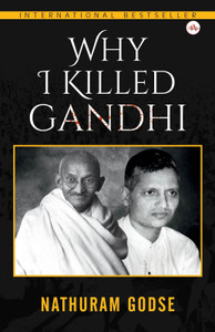 Why I Killed Gandhi: Buy Why I Killed Gandhi by Nathuram Godse at Low ...