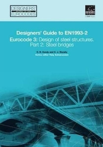 Designers' Guide to EN 1993-2. Eurocode 3: Design of steel structures ...