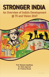 Stronger India AN Overview of Indias's Development @75 and Vision 2047 ...