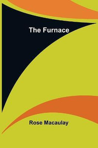 The Furnace: Buy The Furnace by Macaulay Rose at Low Price in India ...