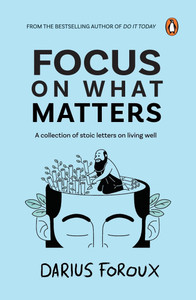 Focus on What Matters: Buy Focus on What Matters by Foroux Darius at ...