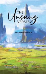 The Unsung Verses: Buy The Unsung Verses by Sangram Mishra at Low Price ...