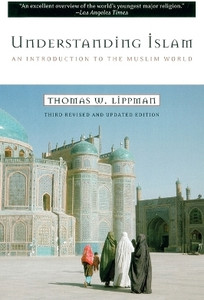 Understanding Islam: Buy Understanding Islam by Lippman Thomas W. at ...