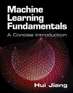 Machine Learning Fundamentals: Buy Machine Learning Fundamentals by ...