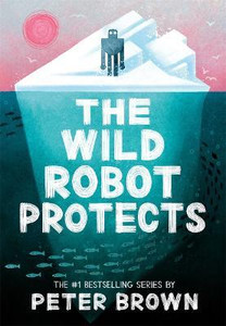 The Wild Robot Protects (The Wild Robot 3): Buy The Wild Robot Protects ...