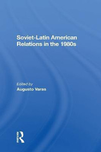 Soviet-Latin American Relations In The 1980s: Buy Soviet-Latin American ...