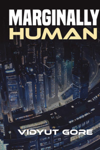 Marginally Human - Outliers in a post-apocalyptic utopia: Buy ...