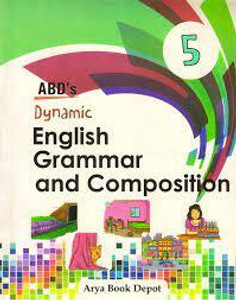 DYNAMIC ENGLISH GRAMMAR AND COMPOSITION CLASS 5: Buy DYNAMIC ENGLISH ...