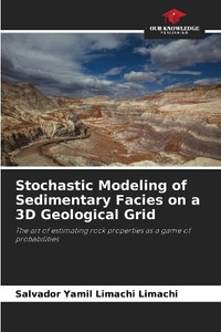 Stochastic Modeling of Sedimentary Facies on a 3D Geological Grid: Buy ...