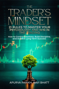 The Trader’s Mindset - How to Control Emotions, Build Discipline, and ...