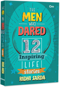 The Men Who Dared - 12 Inspiring Life Stories: Buy The Men Who Dared ...