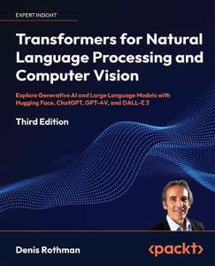 Transformers for Natural Language Processing and Computer Vision: Buy ...