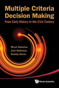 Multiple Criteria Decision Making: From Early History To The 21st ...