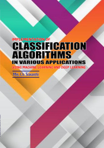 IMPLEMENTATION OF CLASSIFICATION ALGORITHMS IN VARIOUS APPLICATIONS ...