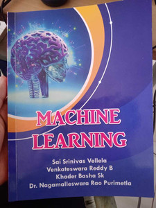 MACHINE LEARNING: Buy MACHINE LEARNING by Sai Srinivas Vellela ...