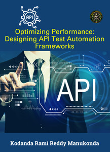 OPTIMIZING PERFORMANCE: Designing API Test Automation Frameworks: Buy ...