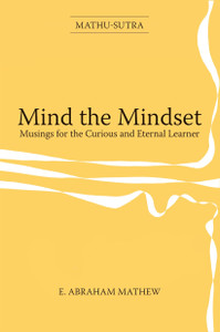 Mind the Mindset: Musings for the Curious and Eternal Learner: Buy Mind ...