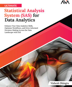 Ultimate Statistical Analysis System (SAS) for Data Analytics: Enhance ...