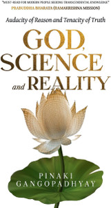 God, Science and Reality: Buy God, Science and Reality by Pinaki ...