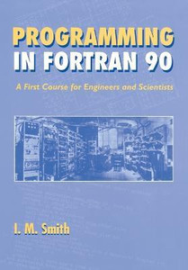 Programming in Fortran 90: Buy Programming in Fortran 90 by Smith I. M ...