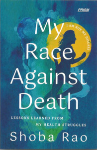 My Race Against Death: Buy My Race Against Death by Shoba Rao at Low ...