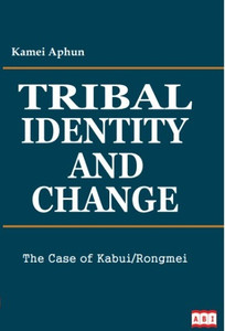 Tribal Identity and Change The Case of Kabui/Rongmei: Buy Tribal ...