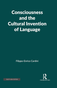 Consciousness and the Cultural Invention of Language: Buy Consciousness ...