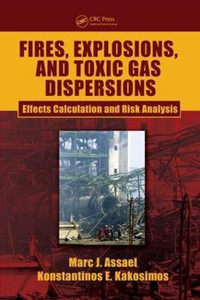 Fires, Explosions, and Toxic Gas Dispersions - Effects Calculation and ...
