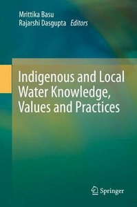 Indigenous and Local Water Knowledge, Values and Practices: Buy ...